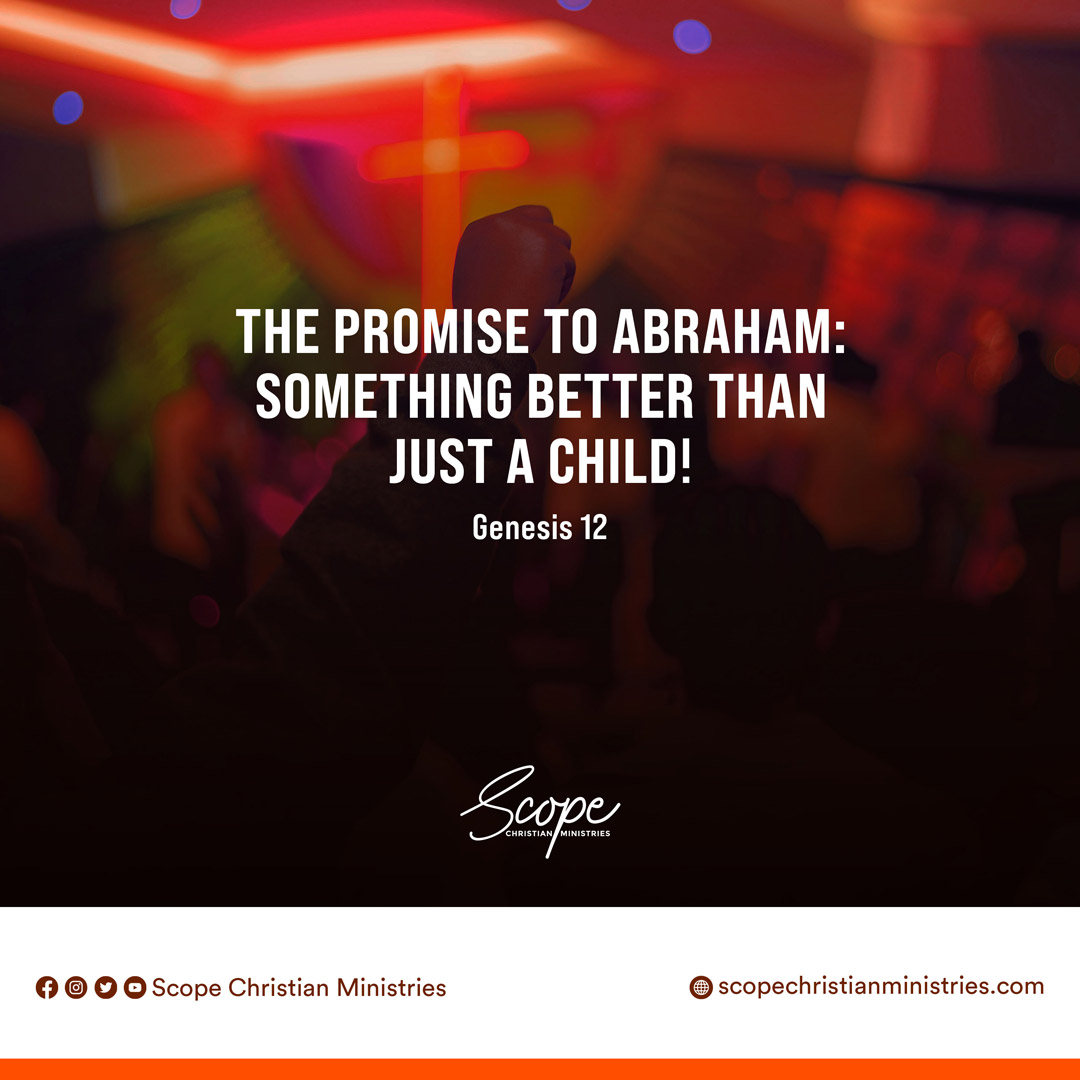 Lesson 9. The promise to Abraham: Something better than just a child ...